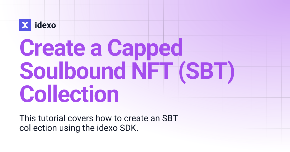 Create a Capped Soulbound NFT (SBT) Collection | idexo